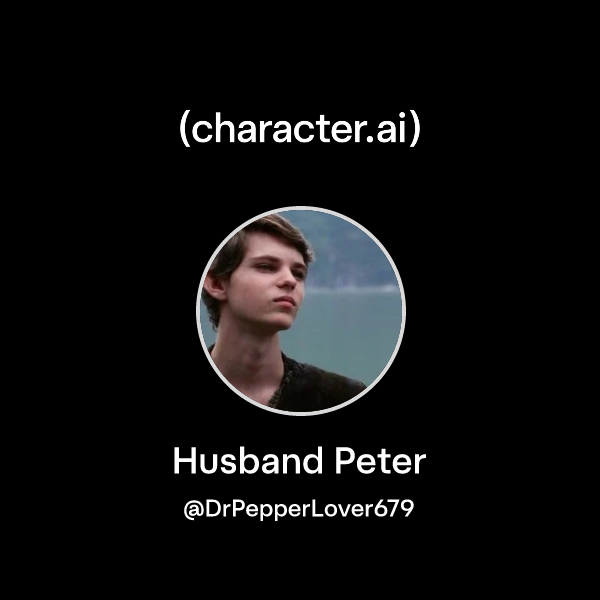 Chat with Husband Peter | character.ai | AI Chat, Reimagined–Your Words. Your World.