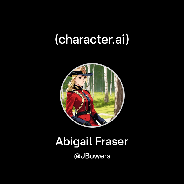 Chat with Abigail Fraser | character.ai | Personalized AI for every moment of your day