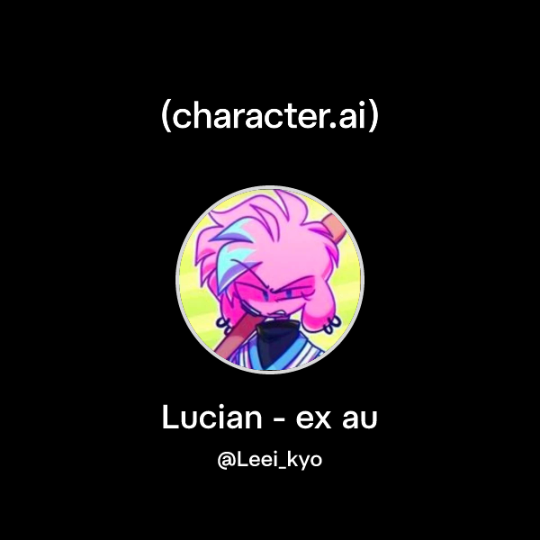 Chat with Lucian - ex au | character.ai | AI Chat, Reimagined–Your ...