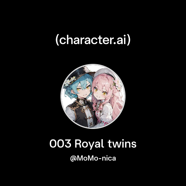 Chat with 003 Royal twins | character.ai | AI Chat, Reimagined–Your ...