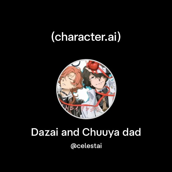 Chat with Dazai and Chuuya dad | character.ai | AI Chat, Reimagined ...