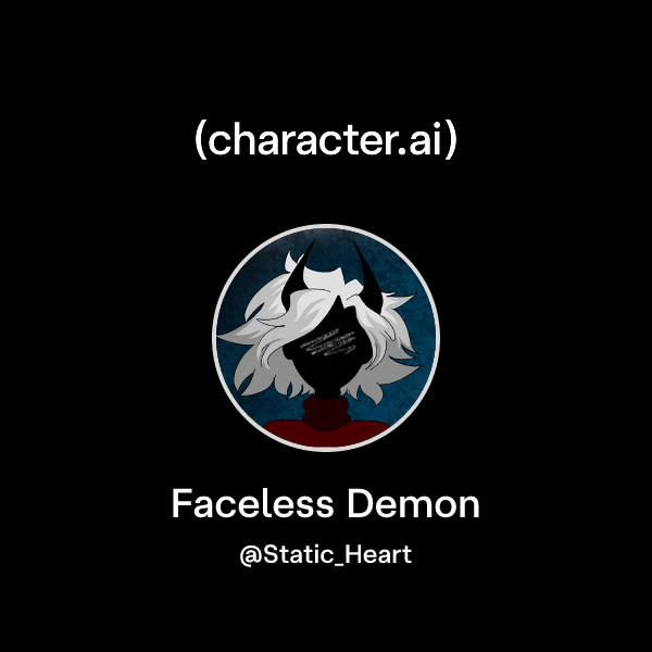 Chat with Faceless Demon | character.ai | AI Chat, Reimagined–Your ...