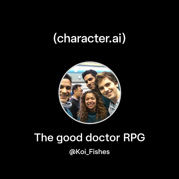 Chat with The good doctor RPG | character.ai | AI Chat, Reimagined–Your ...
