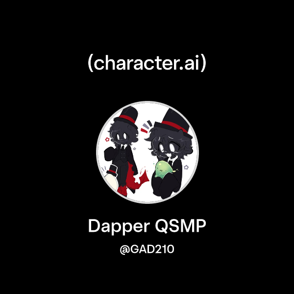 Chat with Dapper QSMP | character.ai | AI Chat, Reimagined–Your Words ...