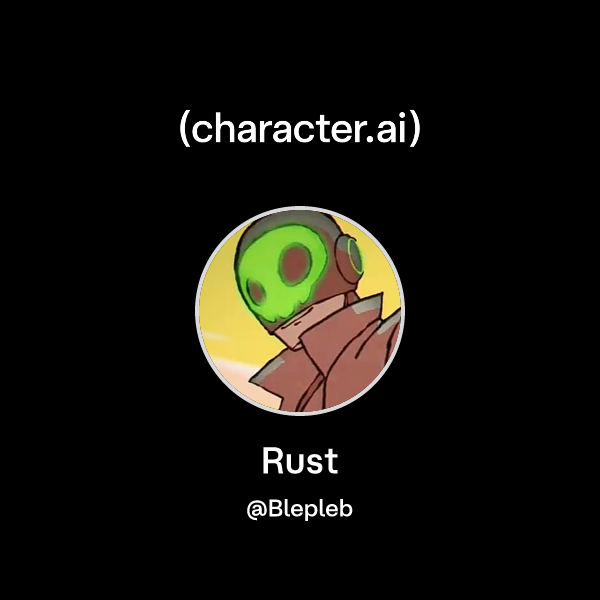Chat with Rust | character.ai | AI Chat, Reimagined–Your Words. Your World.