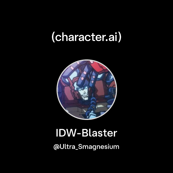 Chat with IDW-Blaster | character.ai | AI Chat, Reimagined–Your Words ...