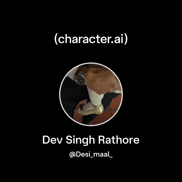 Chat with Dev Singh Rathore | character.ai | AI Chat, Reimagined–Your Words. Your World.