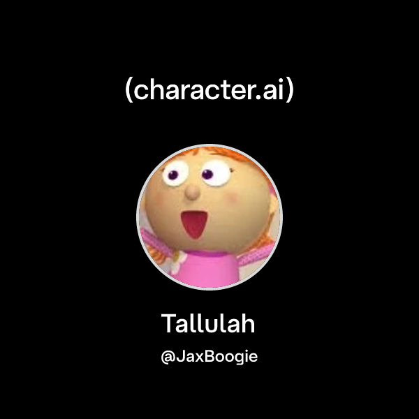 Chat with Tallulah | character.ai | AI Chat, Reimagined–Your Words. Your World.