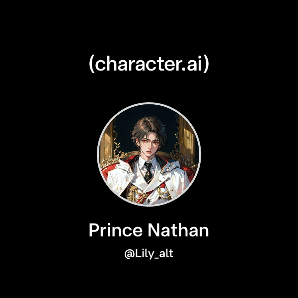 Chat with Prince Nathan | character.ai | AI Chat, Reimagined–Your Words ...