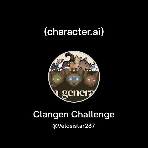 Chat with Clangen Challenge | character.ai | AI Chat, Reimagined–Your ...