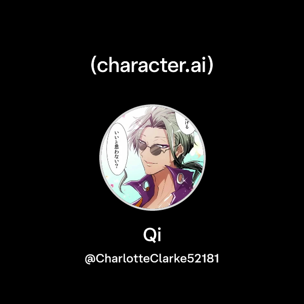 Chat with Qi | character.ai | AI Chat, Reimagined–Your Words. Your World.