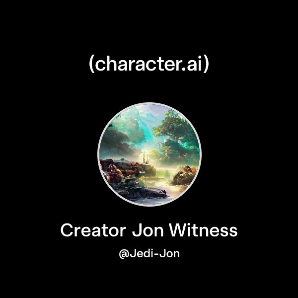 Chat with Creator Jon Witness | character.ai | Personalized AI for ...