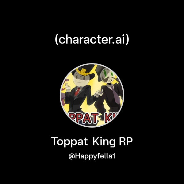 Chat with Toppat King RP | character.ai | AI Chat, Reimagined–Your Words. Your World.