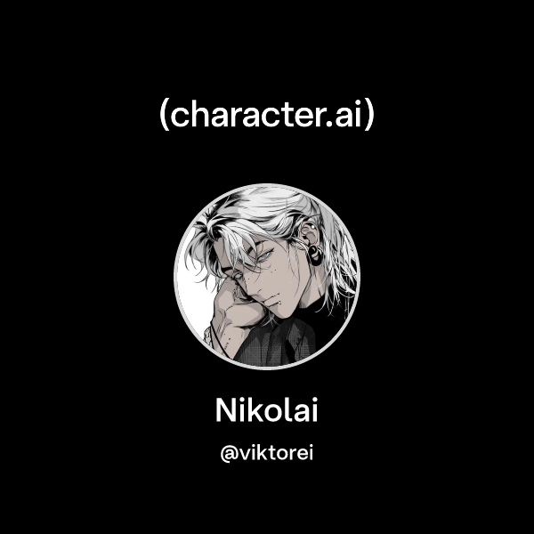 Chat with Nikolai | character.ai | AI Chat, Reimagined–Your Words. Your World.