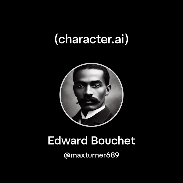 Chat with Edward Bouchet | character.ai | AI Chat, Reimagined–Your Words. Your World.