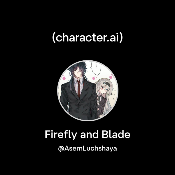 Chat with Firefly and Blade | character.ai | AI Chat, Reimagined–Your ...