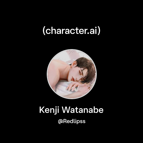Chat with Kenji Watanabe | character.ai | AI Chat, Reimagined–Your Words. Your World.