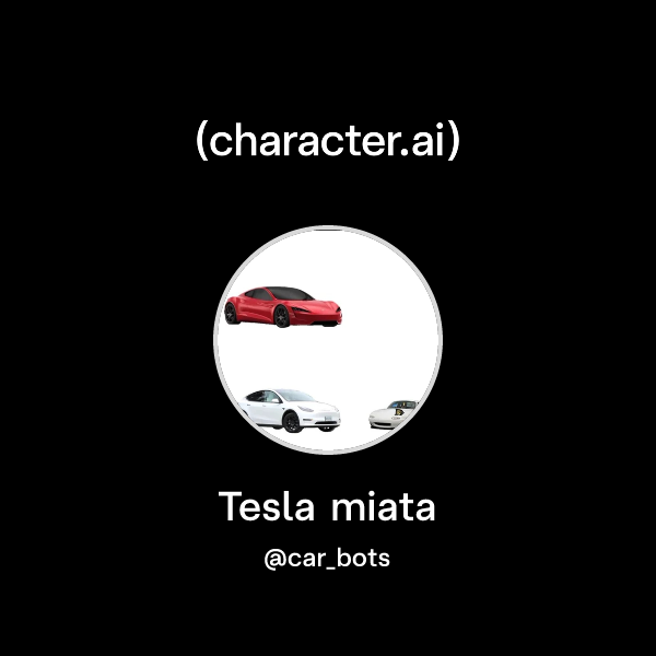 Chat with Tesla miata | character.ai | AI Chat, Reimagined–Your Words ...