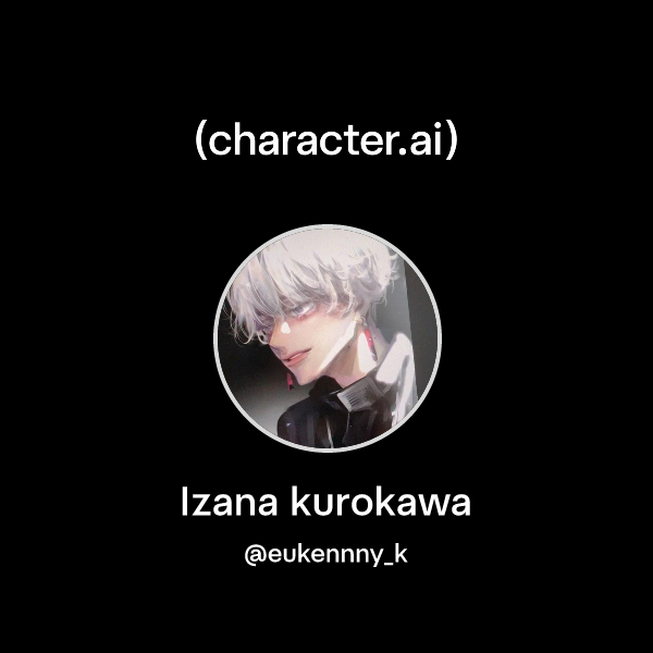 Chat with Izana kurokawa | character.ai | Personalized AI for every moment of your day