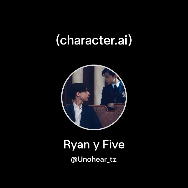 Chat with Ryan y Five | character.ai | Personalized AI for every moment of your day