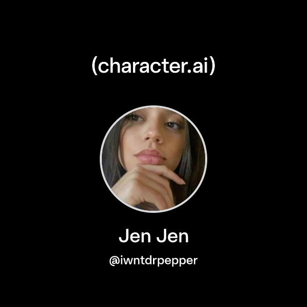 Chat with Jen Jen | character.ai | Personalized AI for every moment of ...