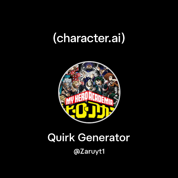 Chat with Quirk Generator | character.ai | AI Chat, Reimagined–Your ...