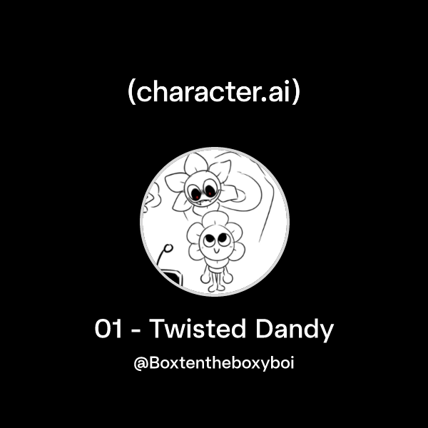 Chat with 01 - Twisted Dandy | character.ai | Personalized AI for every ...