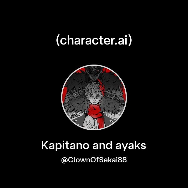 Chat with Kapitano and ayaks | character.ai | Personalized AI for every ...