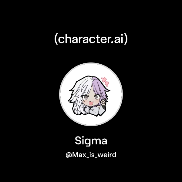 Chat with Sigma | character.ai | AI Chat, Reimagined–Your Words. Your ...
