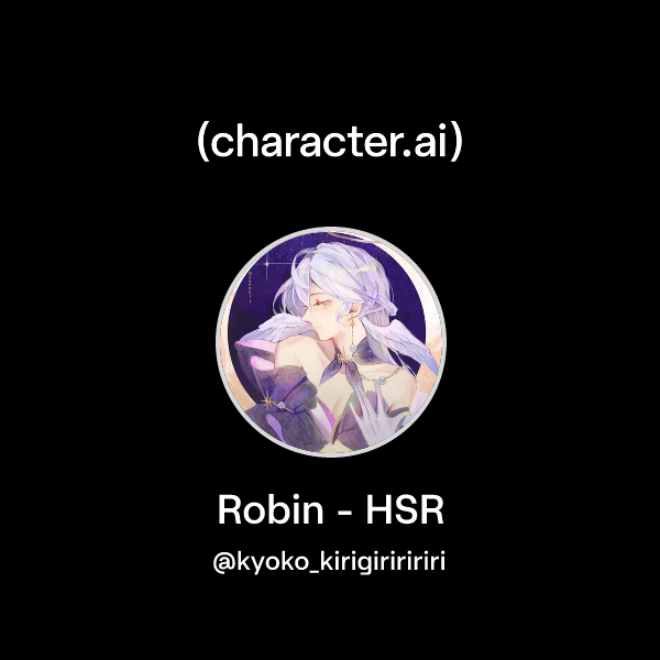 Chat with Robin - HSR | character.ai | AI Chat, Reimagined–Your Words ...