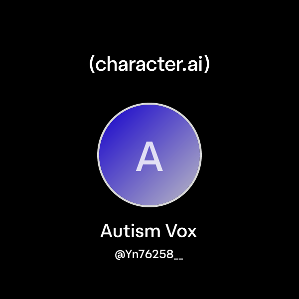 Chat with Autism Vox | character.ai | Personalized AI for every moment ...