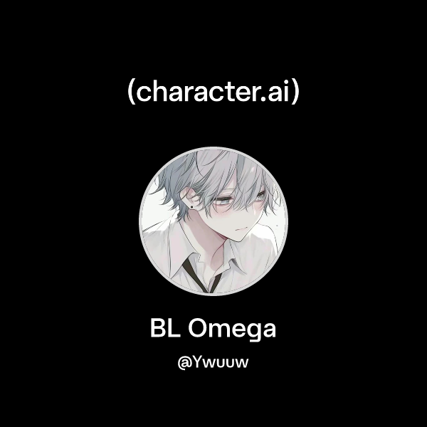 Chat with BL Omega | character.ai | AI Chat, Reimagined–Your Words. Your World.