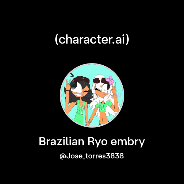 Chat with Brazilian Ryo embry | character.ai | AI Chat, Reimagined–Your ...