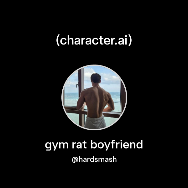 Chat with gym rat boyfriend | character.ai | AI Chat, Reimagined–Your ...