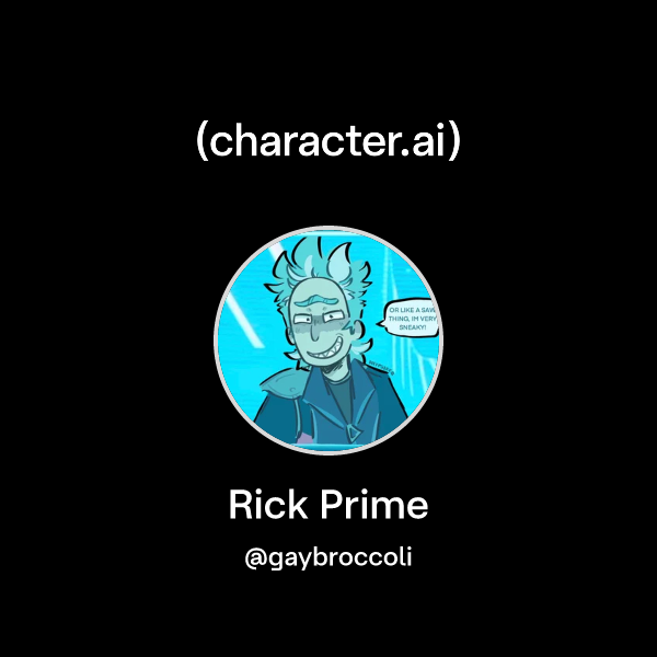 Chat with Rick Prime | character.ai | Personalized AI for every moment ...