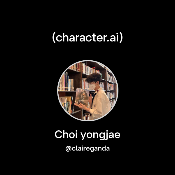Chat with Choi yongjae | character.ai | AI Chat, Reimagined–Your Words. Your World.