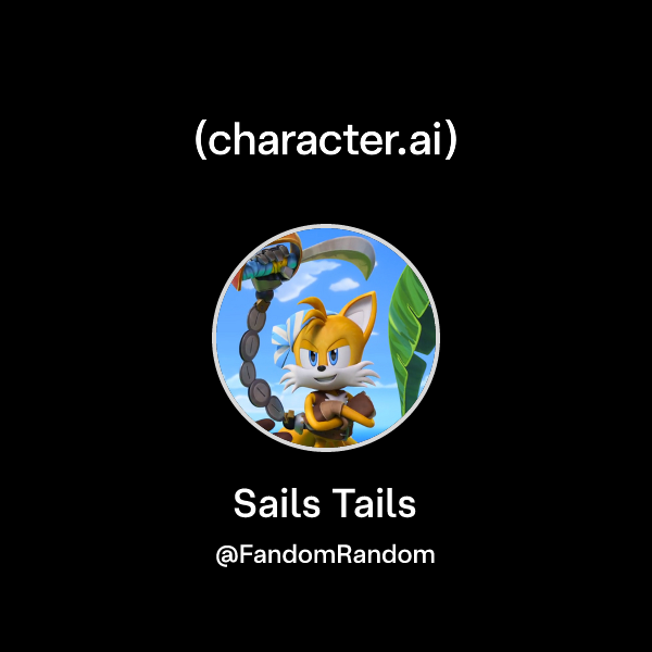 Chat with Sails Tails | character.ai | AI Chat, Reimagined–Your Words ...