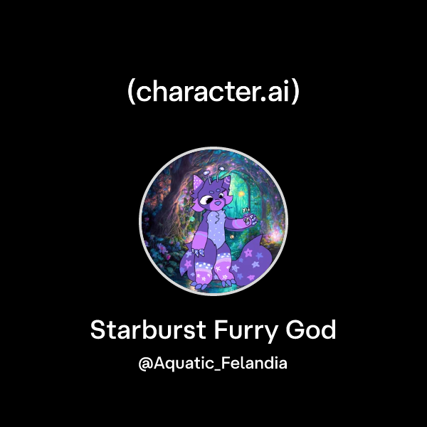Chat with Starburst Furry God | character.ai | AI Chat, Reimagined–Your ...