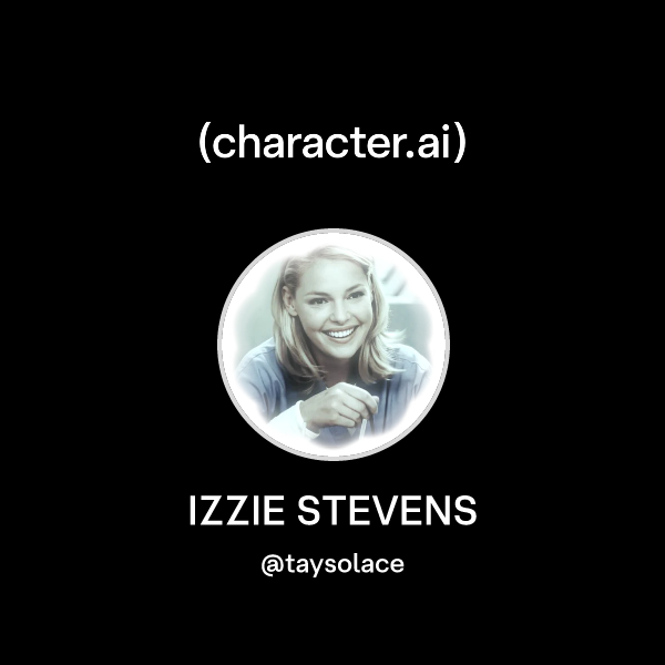 Chat with IZZIE STEVENS | character.ai | AI Chat, Reimagined–Your Words. Your World.
