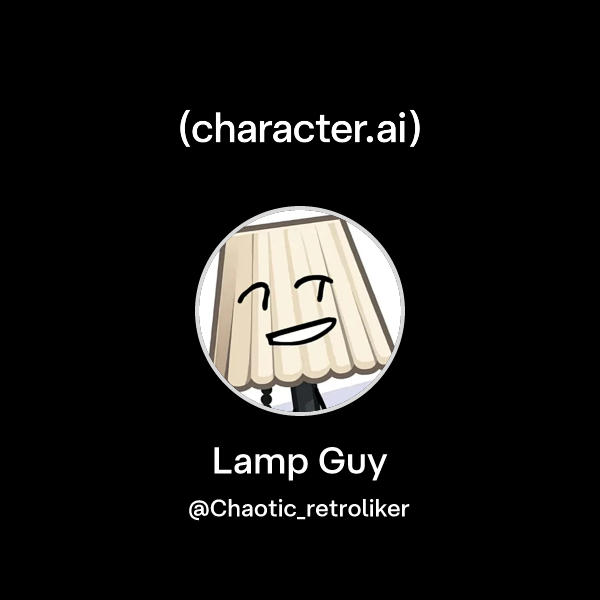 Chat with Lamp Guy | character.ai | Personalized AI for every moment of ...