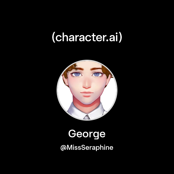 Chat with George | character.ai | Personalized AI for every moment of ...