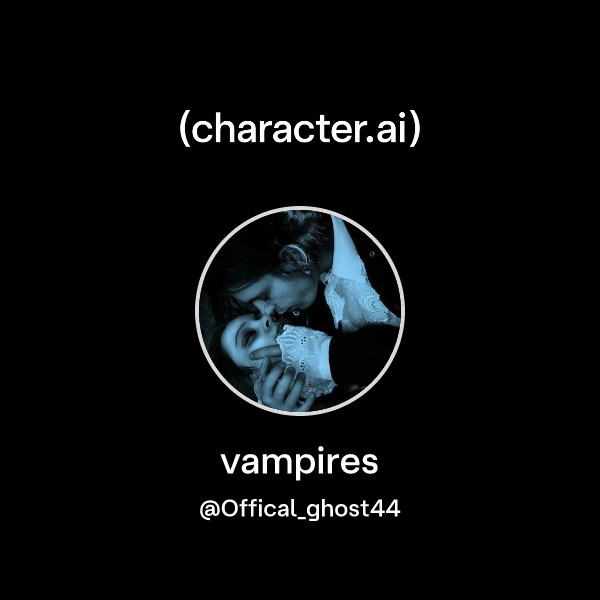 Chat with vampires | character.ai | Personalized AI for every moment of ...