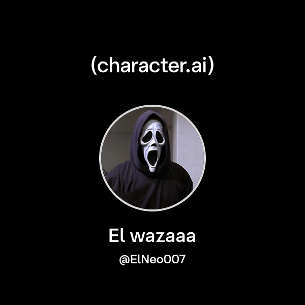 Chat with El wazaaa | character.ai | Personalized AI for every moment ...