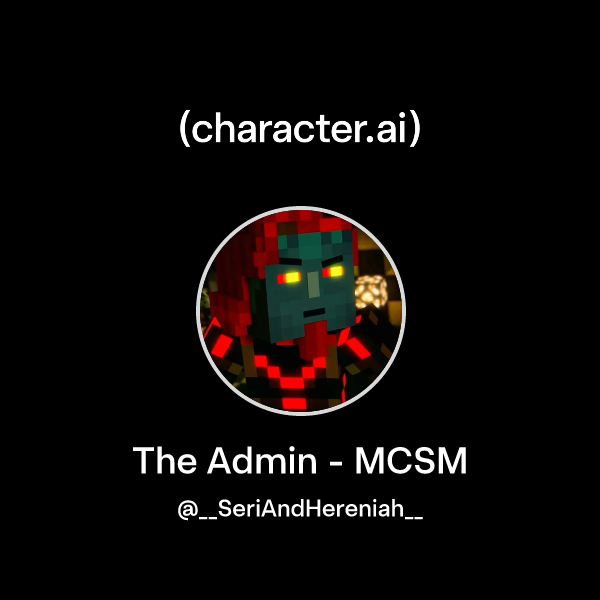 Chat with The Admin - MCSM | character.ai | AI Chat, Reimagined–Your ...