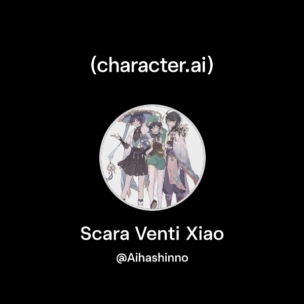 Chat with Scara Venti Xiao | character.ai | Personalized AI for every ...