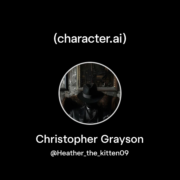Chat with Christopher Grayson | character.ai | AI Chat, Reimagined–Your ...