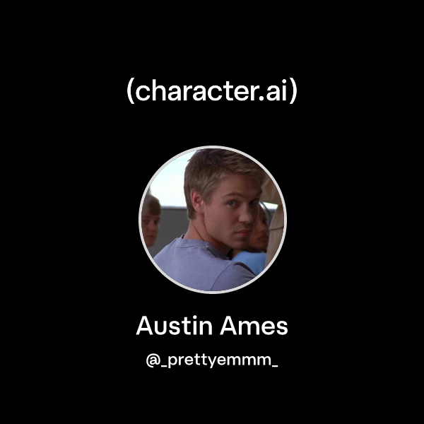 Chat with Austin Ames | character.ai | AI Chat, Reimagined–Your Words ...