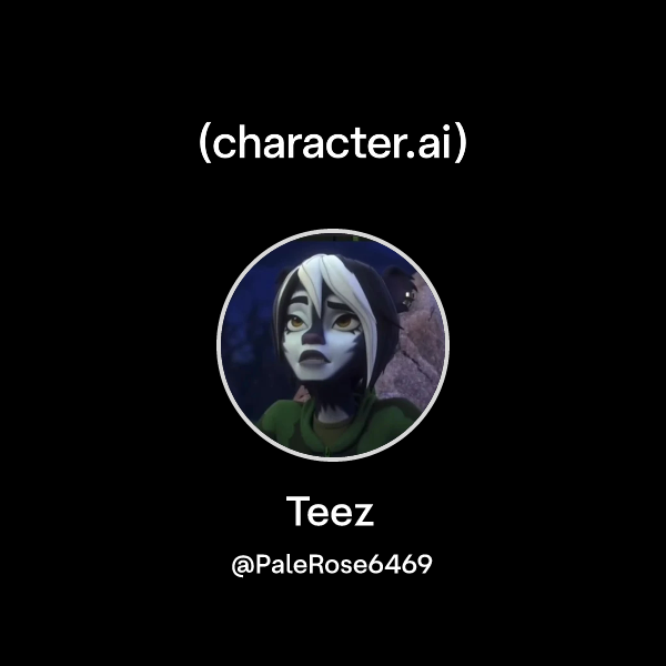 Chat with Teez | character.ai | AI Chat, Reimagined–Your Words. Your World.
