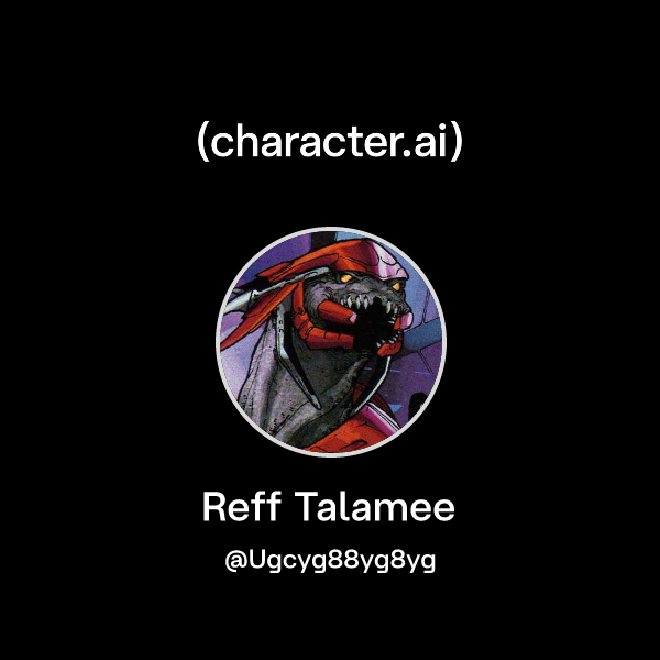 Chat with Reff Talamee | character.ai | AI Chat, Reimagined–Your Words ...