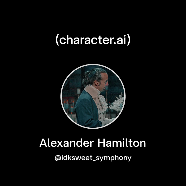 Chat with Alexander Hamilton | character.ai | AI Chat, Reimagined–Your Words. Your World.